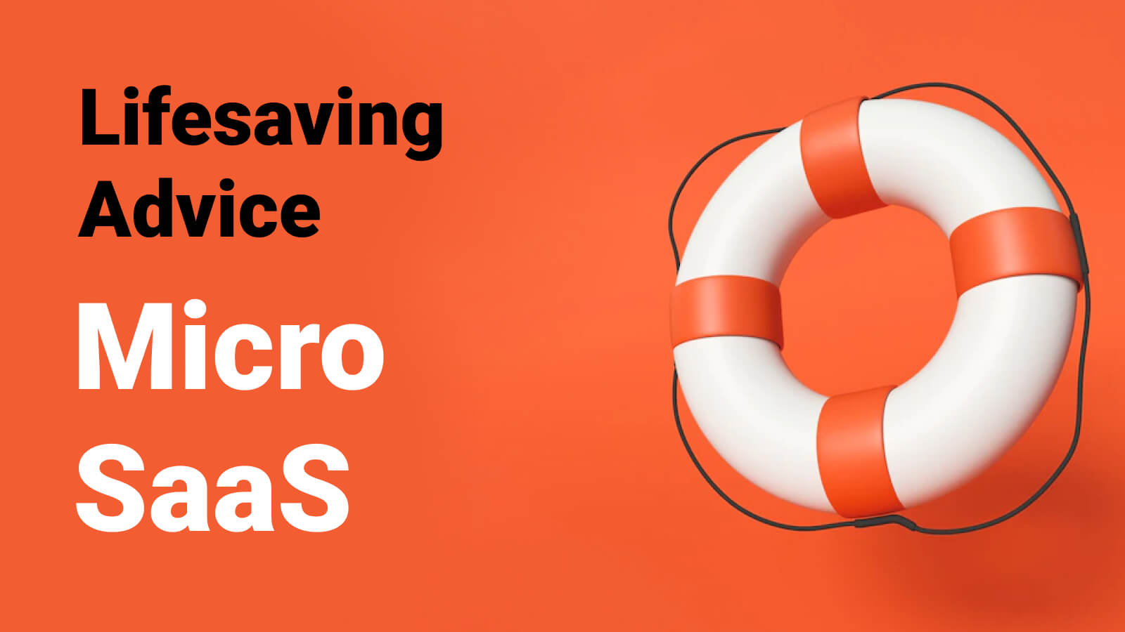 Lifesaving Advice for Micro SaaS Founders - Ugur KILCI Blog